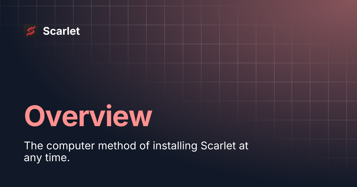 Overview | Scarlet